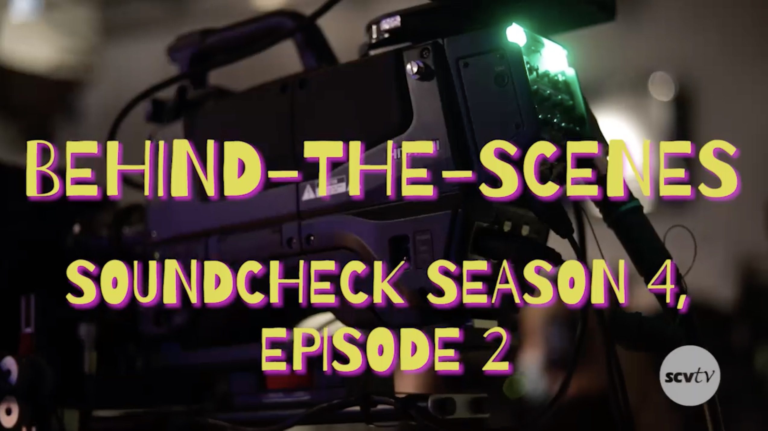 SCVTV.com | Soundcheck: Behind-the-Scenes of Soundcheck Season 4, Episode 2
